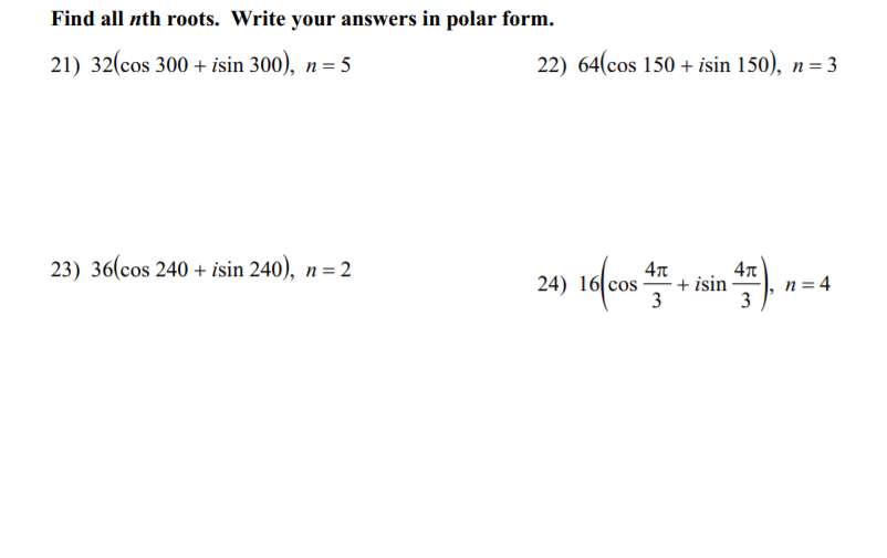 Solved Find all nth roots. Write your answers in polar form. | Chegg.com