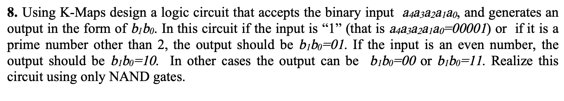Solved 8. Using K-Maps design a logic circuit that accepts | Chegg.com