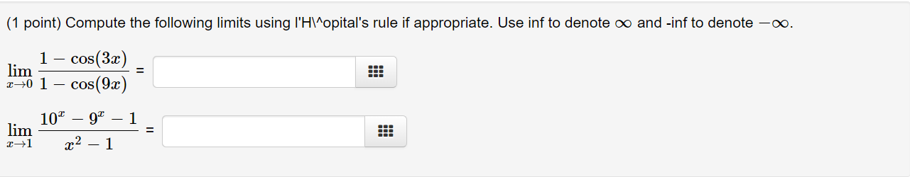 Solved (1 point) Compute the following limits using I'H ∧ | Chegg.com