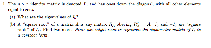 Solved 1. The n x n identity matrix is denoted In and has | Chegg.com