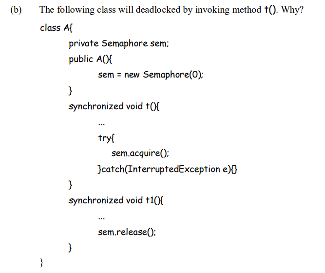 Solved The following class will deadlocked by invoking | Chegg.com