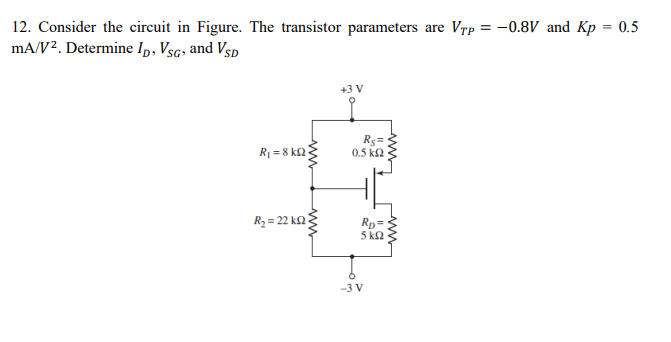 Solved Consider the circuit in Figure. The transistor | Chegg.com