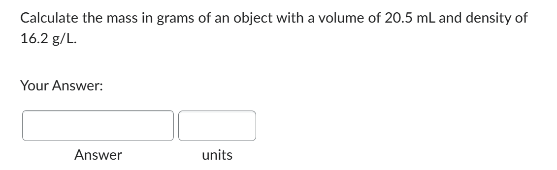 Solved Calculate the mass in grams of an object with a | Chegg.com