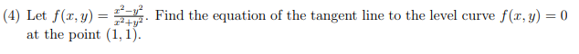 Solved (4) Let f(x,y)=x2+y2x2−y2. Find the equation of the | Chegg.com