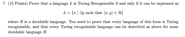 Solved 7. (15 Points) Prove that a language L is Turing | Chegg.com