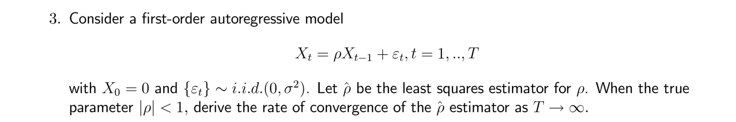 Solved 3 Consider A First Order Autoregressive Model X
