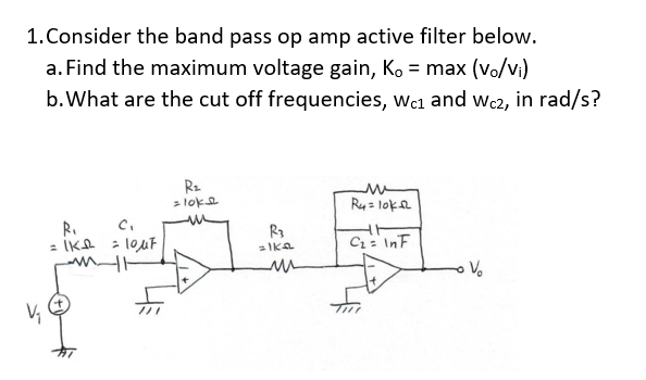 Solved 1. Consider the band pass op amp active filter below. | Chegg.com