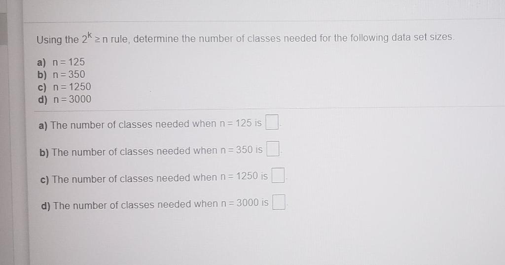 Solved Using the 2k n rule, determine the number of classes | Chegg.com