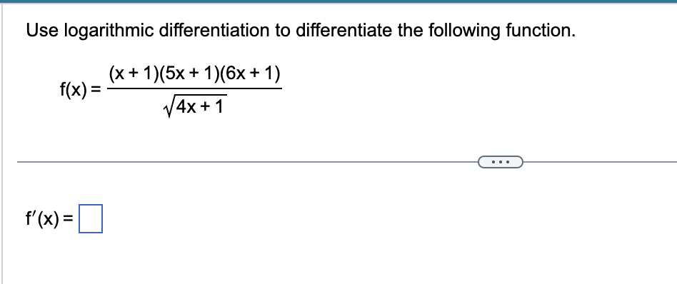 Solved Use logarithmic differentiation to differentiate the | Chegg.com