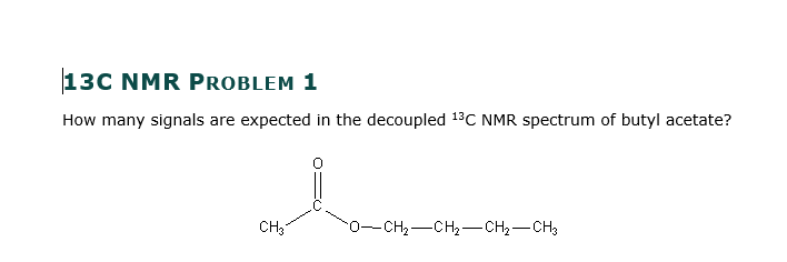 Solved 13C NMR PROBLEM 1 How many signals are expected in | Chegg.com