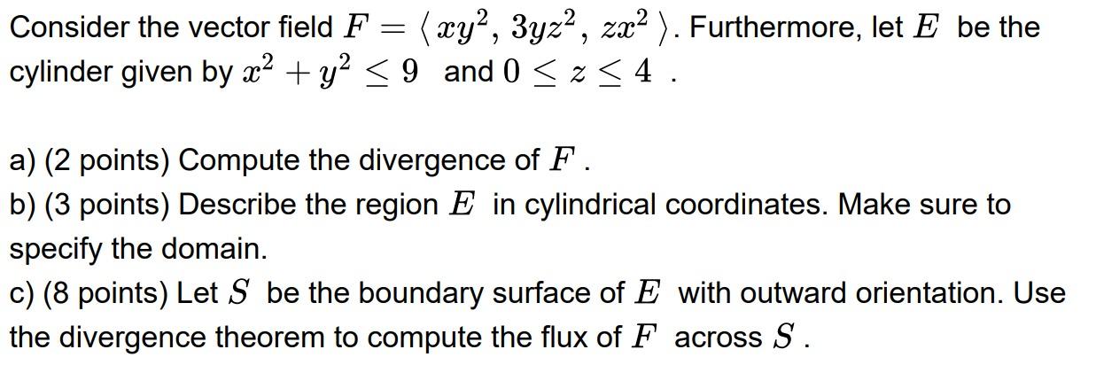 Solved Consider the vector field F = (xy?, 3yza, zx2 ). | Chegg.com