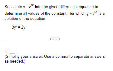 Solved Substitute y=eΓx ﻿into the given differential | Chegg.com