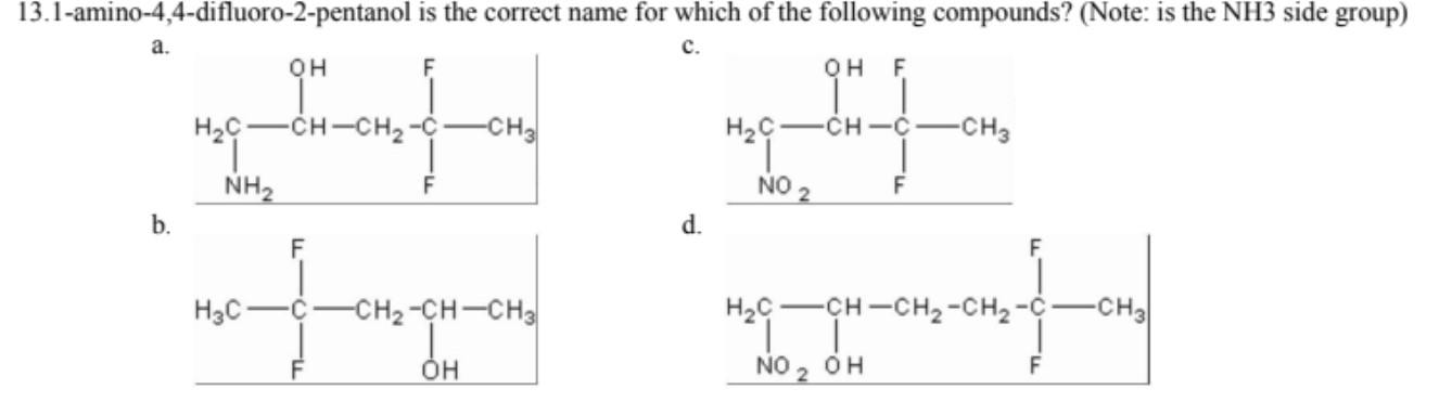 Solved 13.1-amino-4,4-difluoro-2-pentanol is the correct | Chegg.com