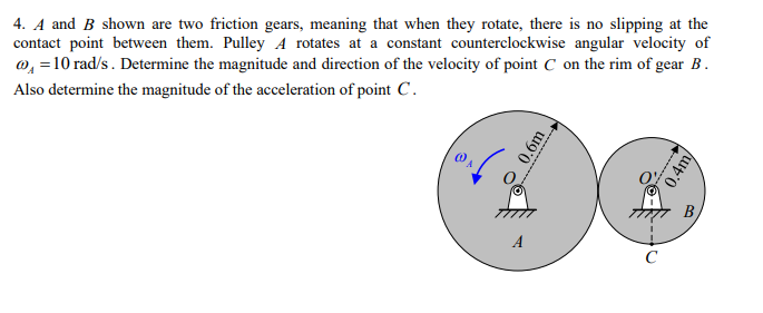 Solved 4. A and B shown are two friction gears, meaning that | Chegg.com