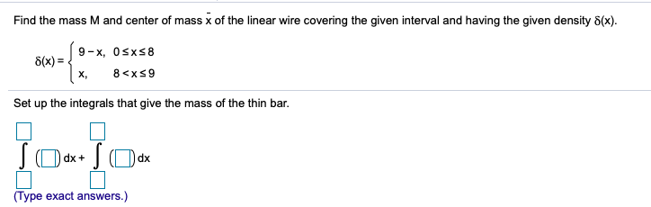 Solved Find the mass M and center of mass x of the linear | Chegg.com