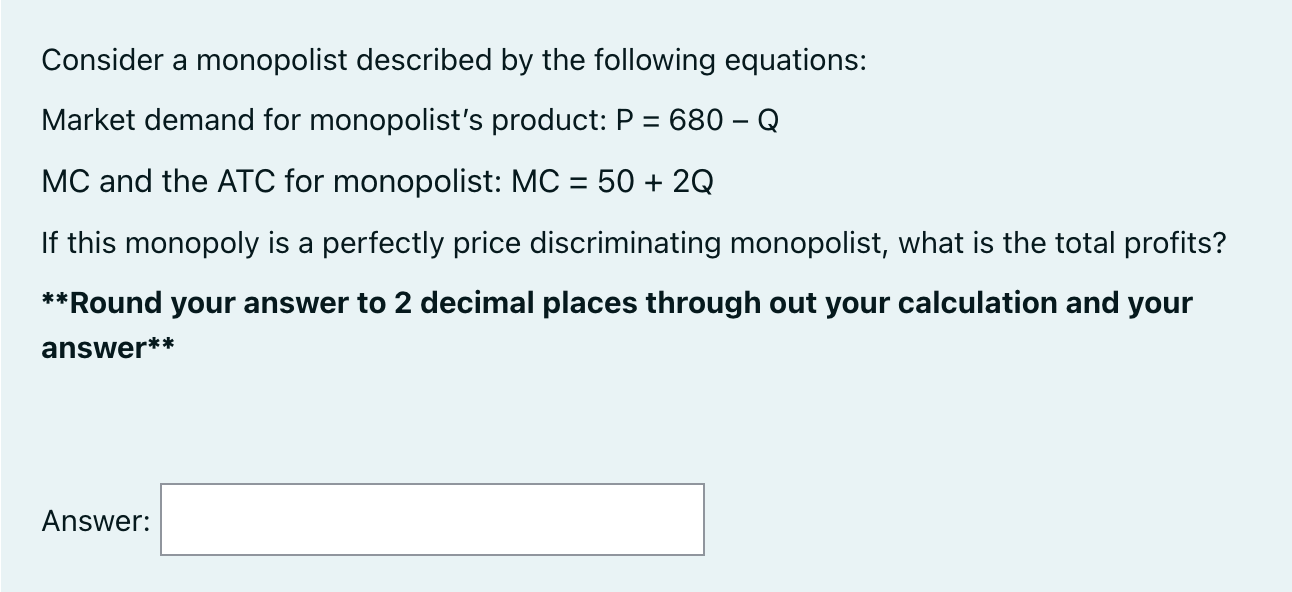 Solved Consider a monopolist described by the following | Chegg.com
