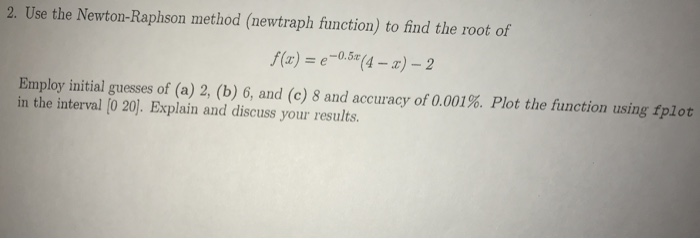 Solved 2. Use the Newton-Raphson method (newtraph function) | Chegg.com