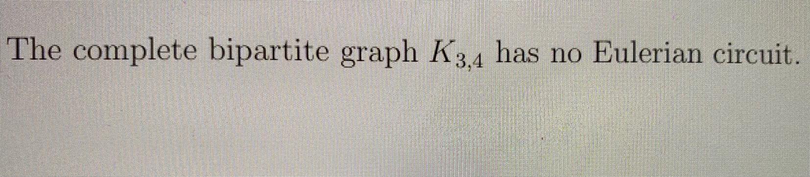 Solved The complete bipartite graph K3,4 has no | Chegg.com