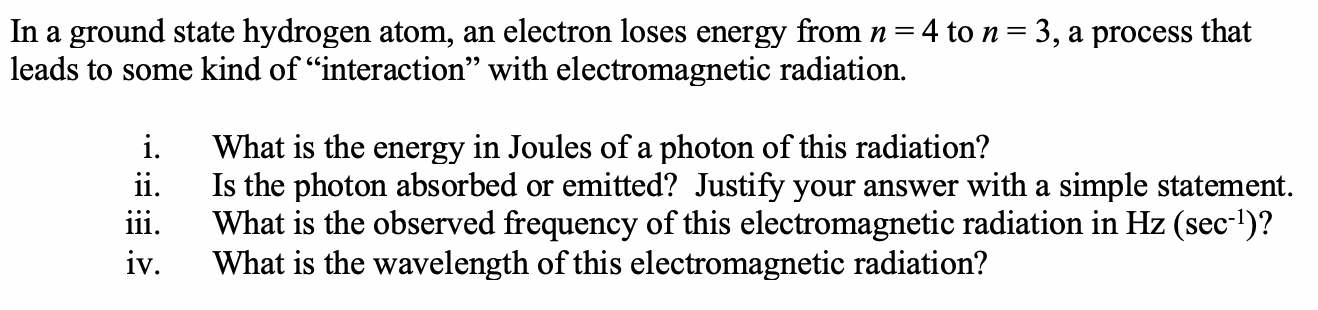 Solved In A Ground State Hydrogen Atom An Electron Loses
