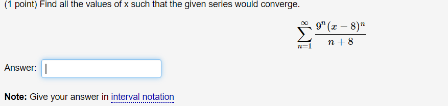 Solved ∑n 1∞n 89n X−8 N Answer Note Give Your Answer In