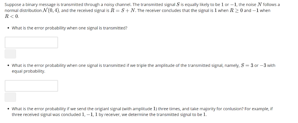 Solved Suppose A Binary Message Is Transmitted Through A