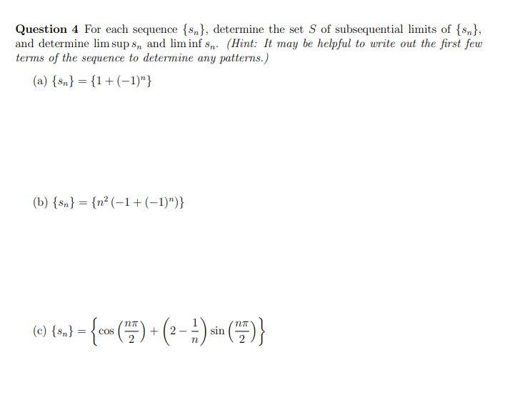 Solved Question 4 For each sequence {sn}, determine the set | Chegg.com
