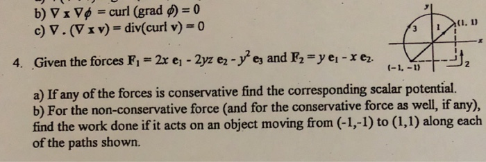 Solved b) Vx Ve -curl (grad 0 c) V.(Vxv)- div(curl v)-0 | Chegg.com