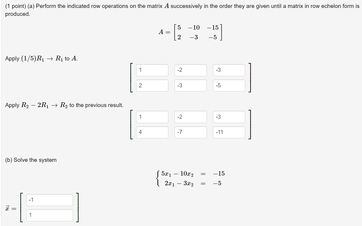 Solved (1 point) (a) Perform the indicated row operations on | Chegg.com