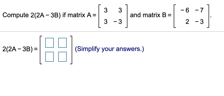 Solved cerveza - symbon am - 3 Compute 2(2A - 3B) if matrix | Chegg.com