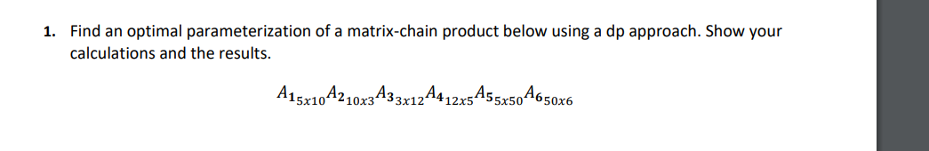 Solved 1. Find an optimal parameterization of a matrix-chain | Chegg.com