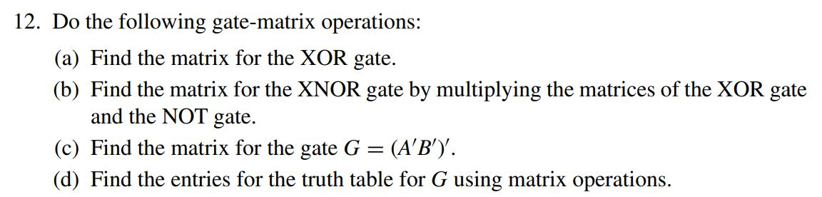 Solved 12. Do the following gate-matrix operations: (a) Find | Chegg.com