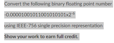 Solved Convert the following binary floating point number | Chegg.com