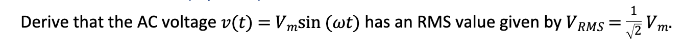Solved Derive that the AC voltage v(t) =Vmsin (wt) has an | Chegg.com