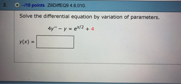 Solved 2. -/10 points ZillDiffEQ9 4.6.010 Solve the | Chegg.com Solved 2. -/10 points ZillDiffEQ9 4.6.010 Solve the | Chegg.com