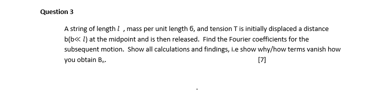 Solved Question 3 A string of length 1 , mass per unit | Chegg.com