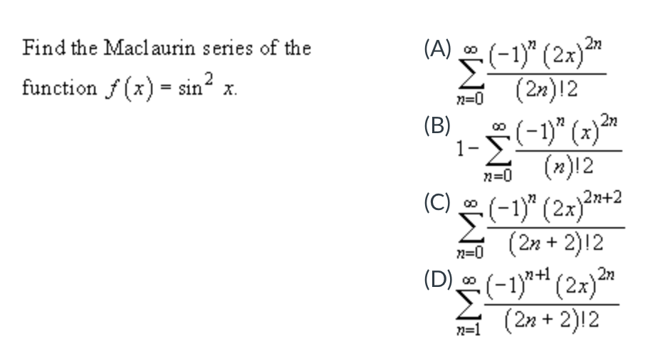 Solved Find the Maclaurin series of the function f(x)=sin2x. | Chegg.com