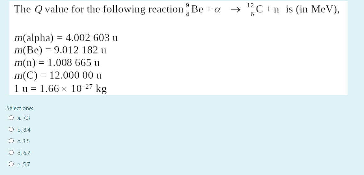Solved The Q value for the following reaction Be + a + 12 C | Chegg.com