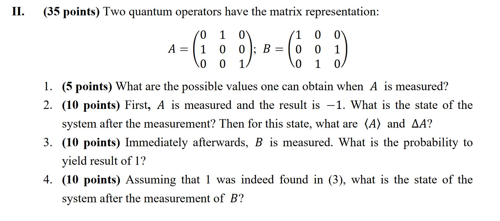 Solved II. (35 points) Two quantum operators have the matrix | Chegg.com