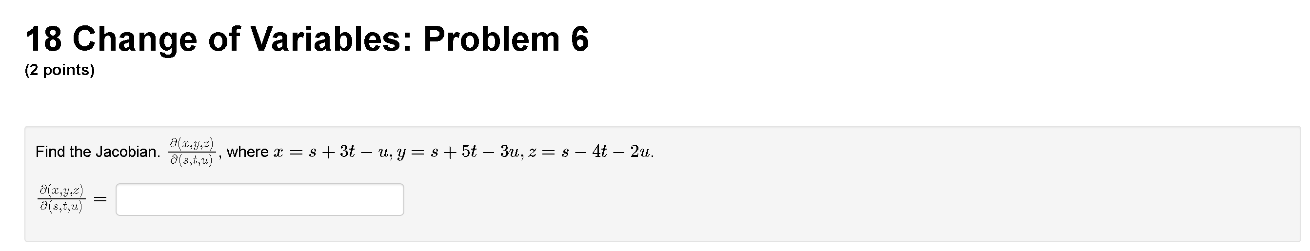 Solved 18 Change of Variables: Problem 6 (2 points) Find the | Chegg.com