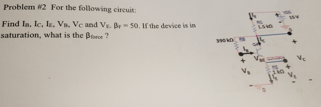 Solved Problem #2 For the following circuit: Find Ib, Ic, | Chegg.com