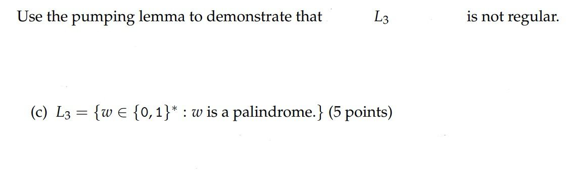 Solved Use the pumping lemma to demonstrate that L3 (c) | Chegg.com