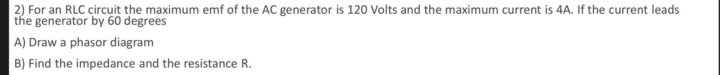 Solved For an RLC circuit the maximum emf of the AC | Chegg.com