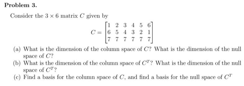 Solved Problem 3. Consider the 3 x 6 matrix C given by 1 2 3 | Chegg.com