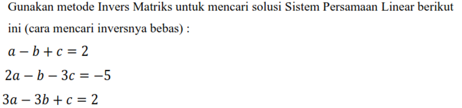 Solved Gunakan metode Invers Matriks untuk mencari solusi | Chegg.com