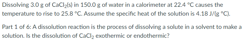 Solved Dissolving 3.0 g of CaCl2( s) in 150.0 g of water in | Chegg.com