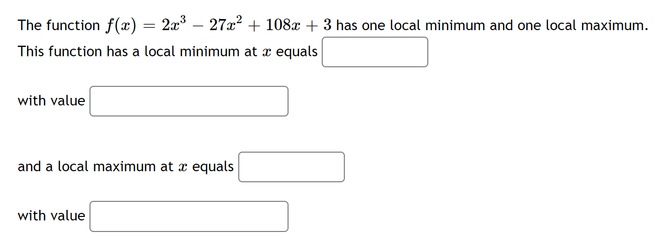 Solved The function f(x)=2x3−27x2+108x+3 has one local | Chegg.com