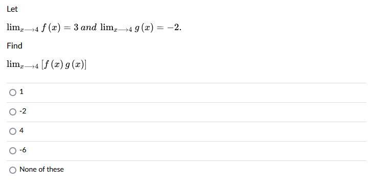 Solved limx→4f(x)=3 and limx→4g(x)=−2 Find limx→4[f(x)g(x)] | Chegg.com