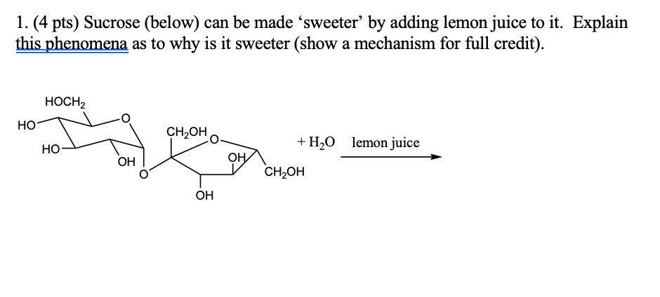 Solved 1. (4 pts) Sucrose (below) can be made 'sweeter' by | Chegg.com