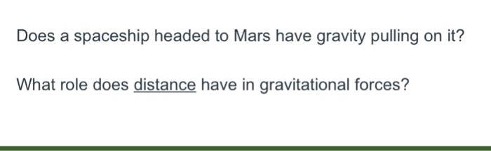 Solved Does a spaceship headed to Mars have gravity pulling | Chegg.com