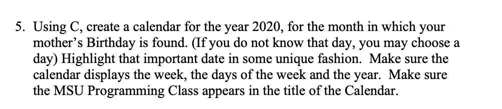 Solved 5. Using C, create a calendar for the year 2020, for | Chegg.com